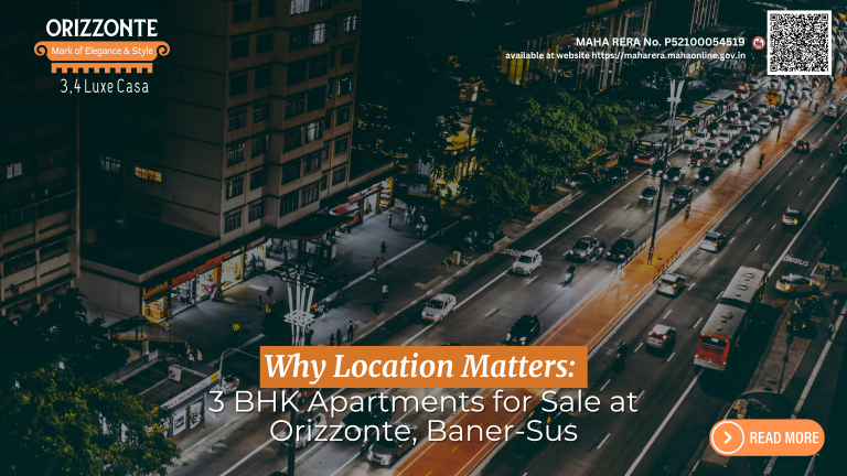 Why Location Matters: 3 BHK Apartments for Sale at Orizzonte, Baner-Sus